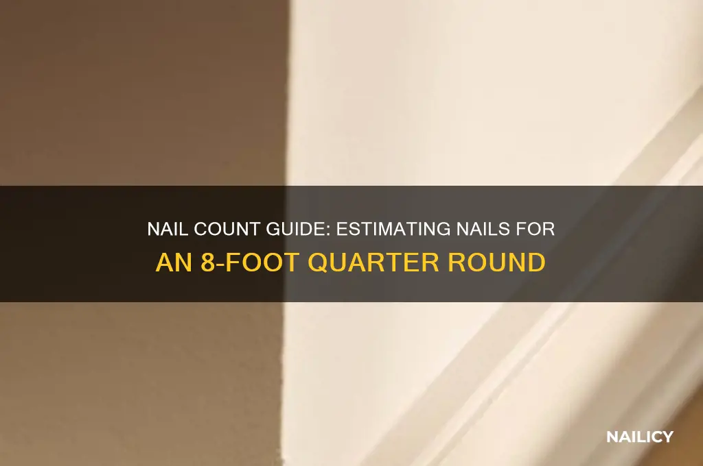 Nail Count Guide: Estimating Nails For An 8-Foot Quarter Round | Nailicy