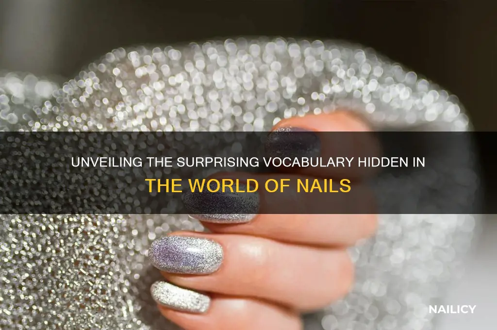 Unveiling The Surprising Vocabulary Hidden In The World Of Nails | Nailicy