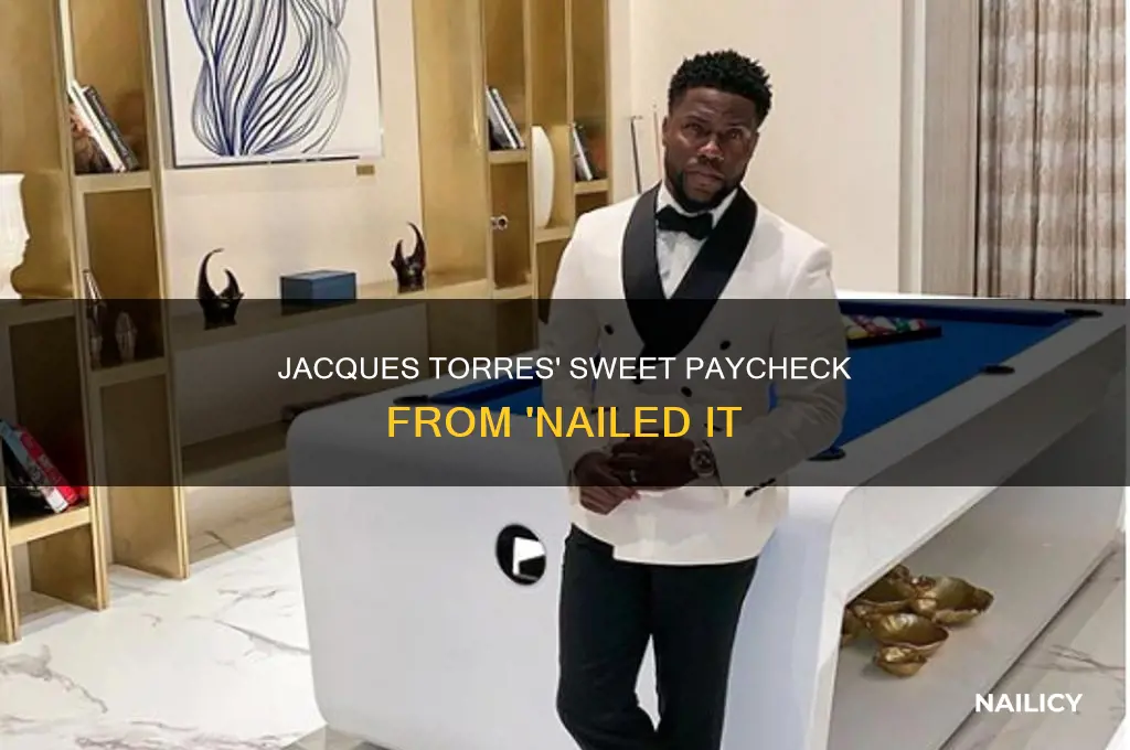 Jacques Torres' Sweet Paycheck From 'Nailed It | Nailicy