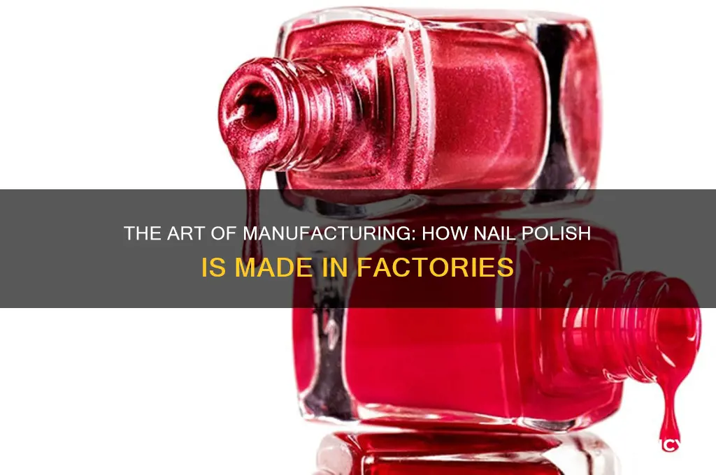 The Art Of Manufacturing: How Nail Polish Is Made In Factories | Nailicy