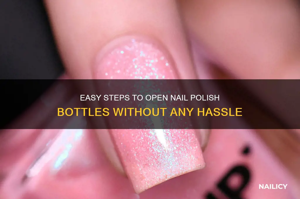 Easy Steps To Open Nail Polish Bottles Without Any Hassle | Nailicy