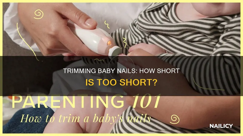 Trimming Baby Nails: How Short Is Too Short? | Nailicy