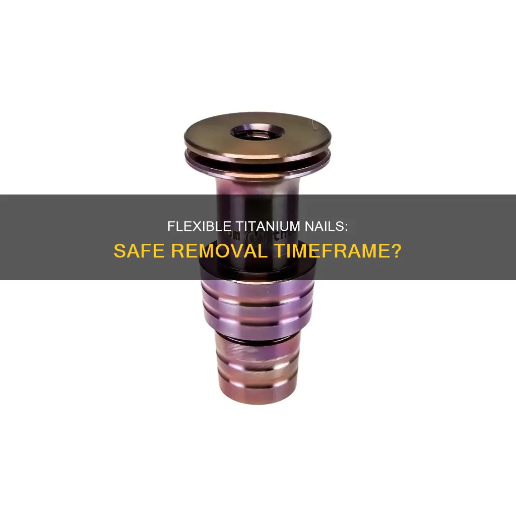 Flexible Titanium Nails: Safe Removal Timeframe? | Nailicy