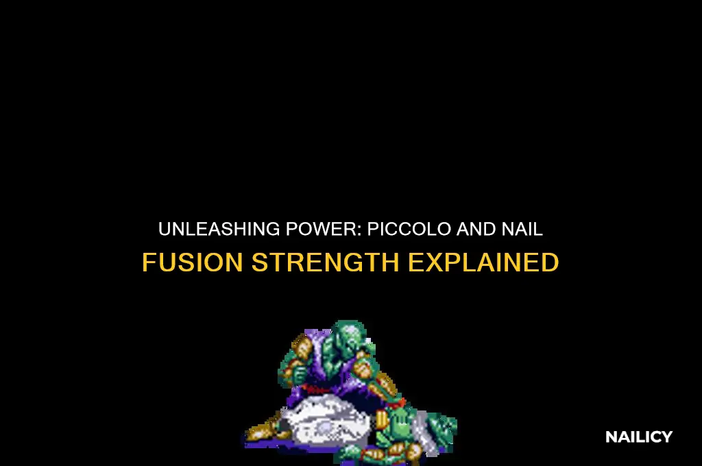 Unleashing Power: Piccolo And Nail Fusion Strength Explained | Nailicy