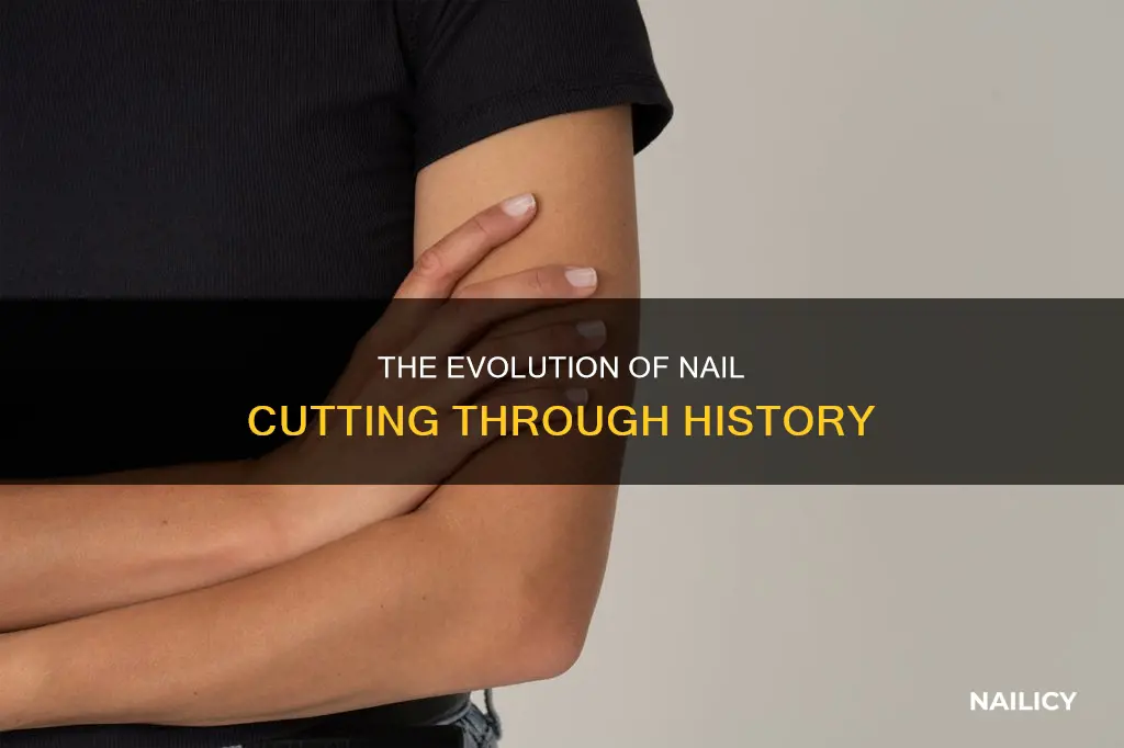 The Evolution Of Nail Cutting Through History | Nailicy