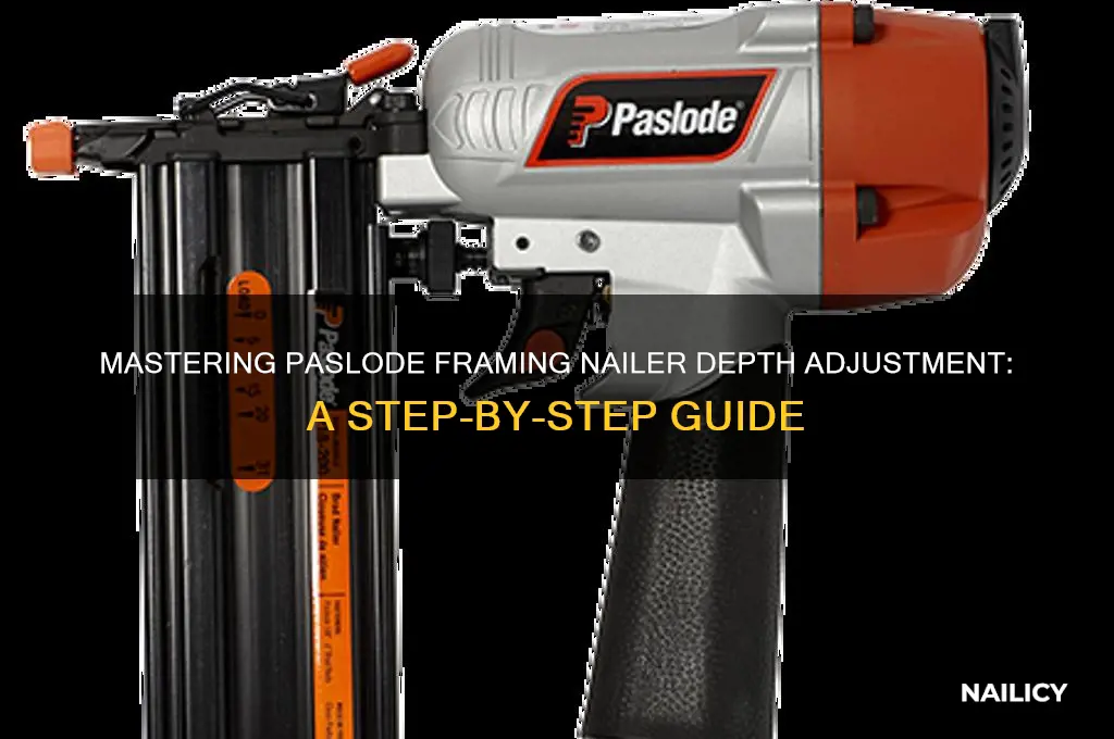 Mastering Paslode Framing Nailer Depth Adjustment: A Step-By-Step Guide ...