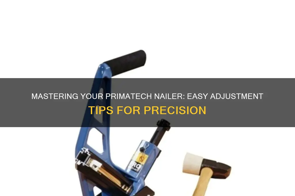 Mastering Your Primatech Nailer: Easy Adjustment Tips For Precision ...