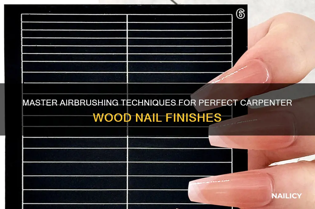 Master Airbrushing Techniques For Perfect Carpenter Wood Nail Finishes ...