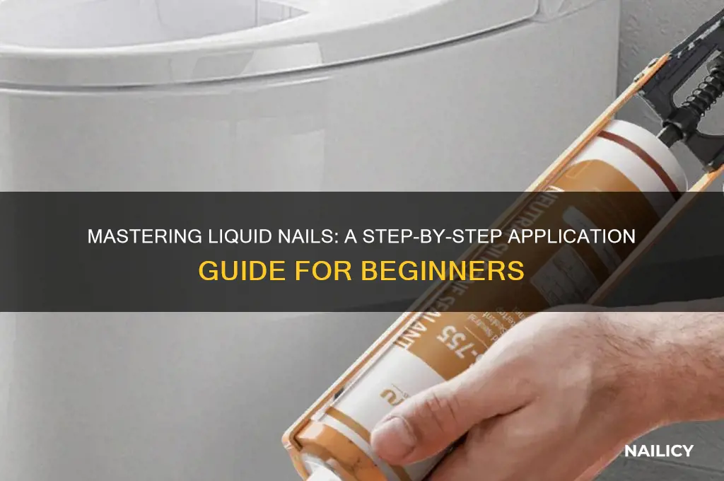 Mastering Liquid Nails: A Step-By-Step Application Guide For Beginners ...