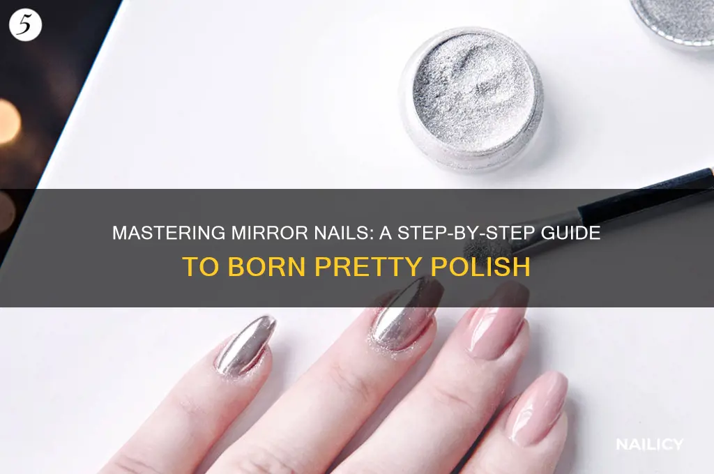 Mastering Mirror Nails: A Step-By-Step Guide To Born Pretty Polish ...