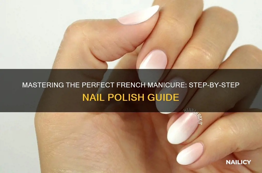 Mastering The Perfect French Manicure: Step-By-Step Nail Polish Guide ...