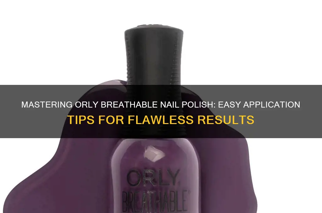 Mastering Orly Breathable Nail Polish: Easy Application Tips For ...