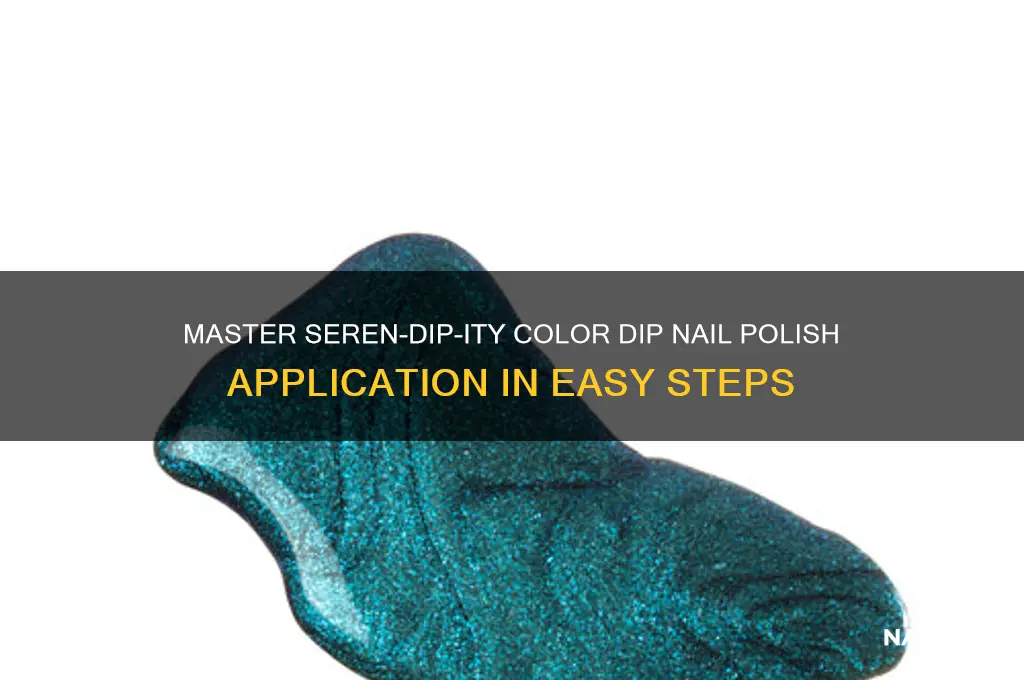 Master Seren-Dip-Ity Color Dip Nail Polish Application In Easy Steps ...