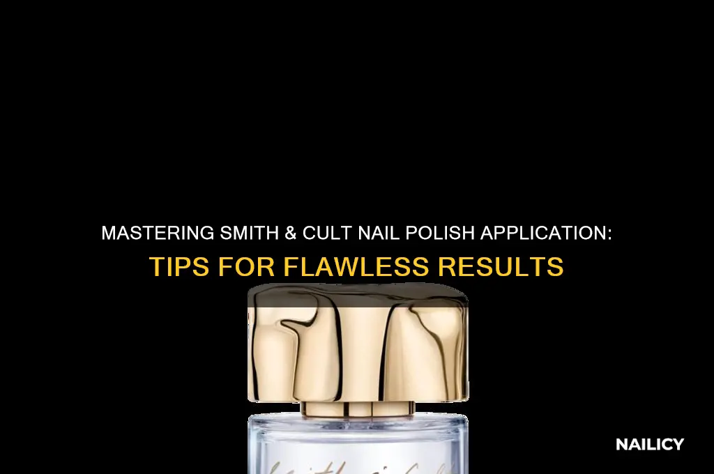 Mastering Smith & Cult Nail Polish Application: Tips For Flawless ...