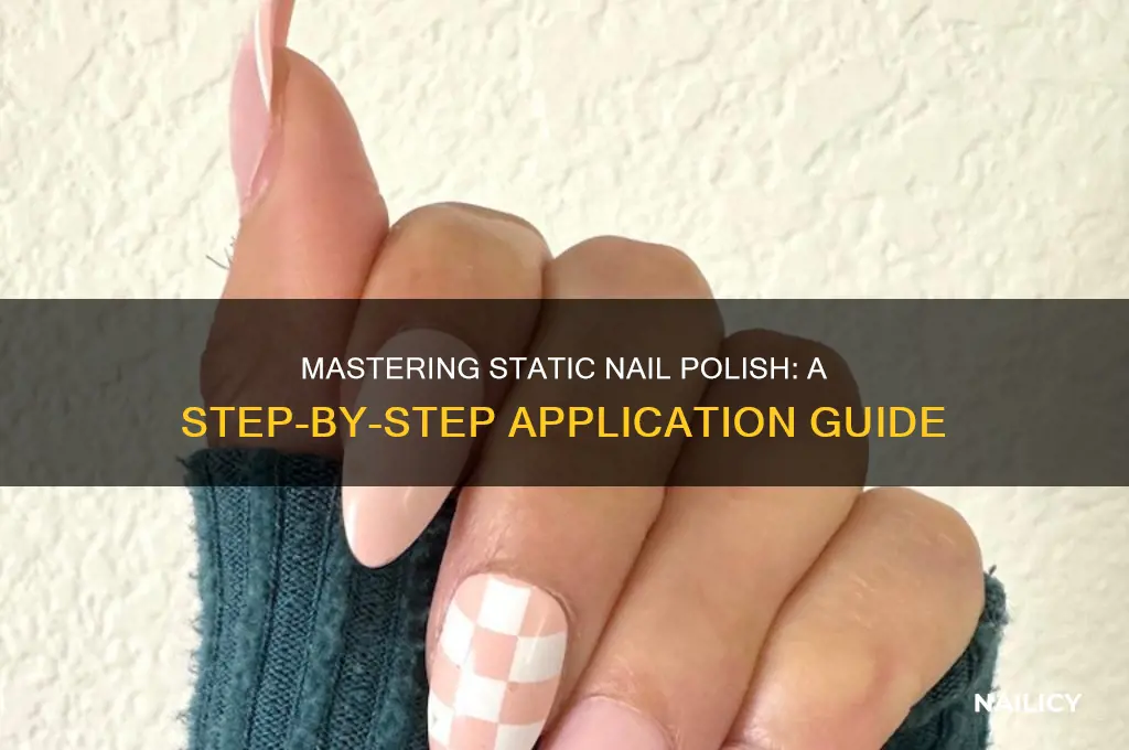 Mastering Static Nail Polish: A Step-By-Step Application Guide | Nailicy