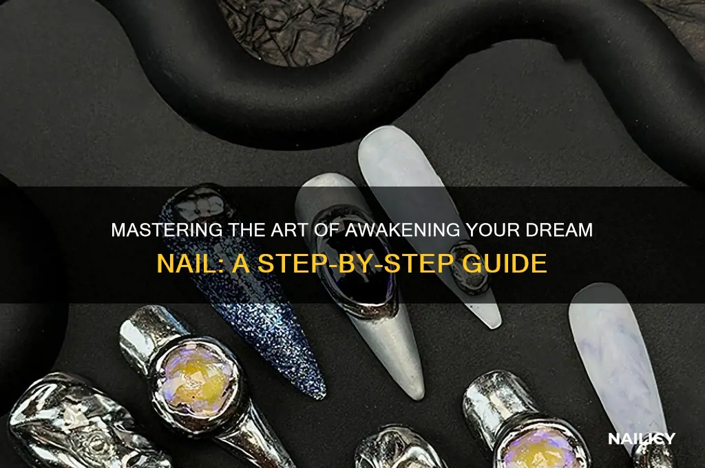Mastering The Art Of Awakening Your Dream Nail: A Step-By-Step Guide ...