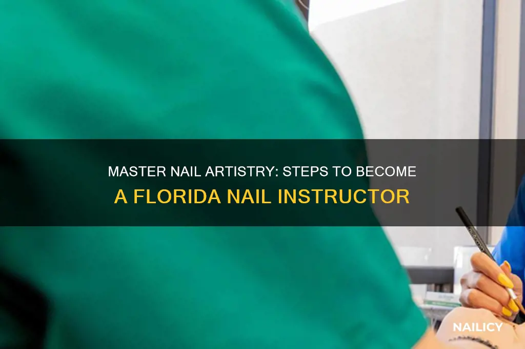 Master Nail Artistry: Steps To Become A Florida Nail Instructor | Nailicy