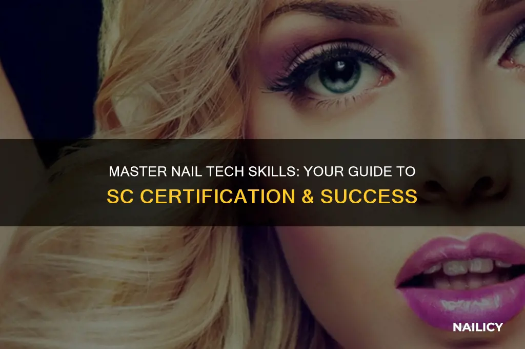 Master Nail Tech Skills: Your Guide To Sc Certification & Success | Nailicy