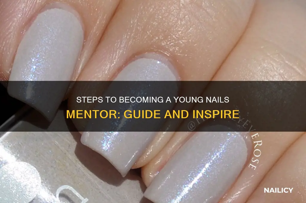 Steps To Becoming A Young Nails Mentor: Guide And Inspire | Nailicy