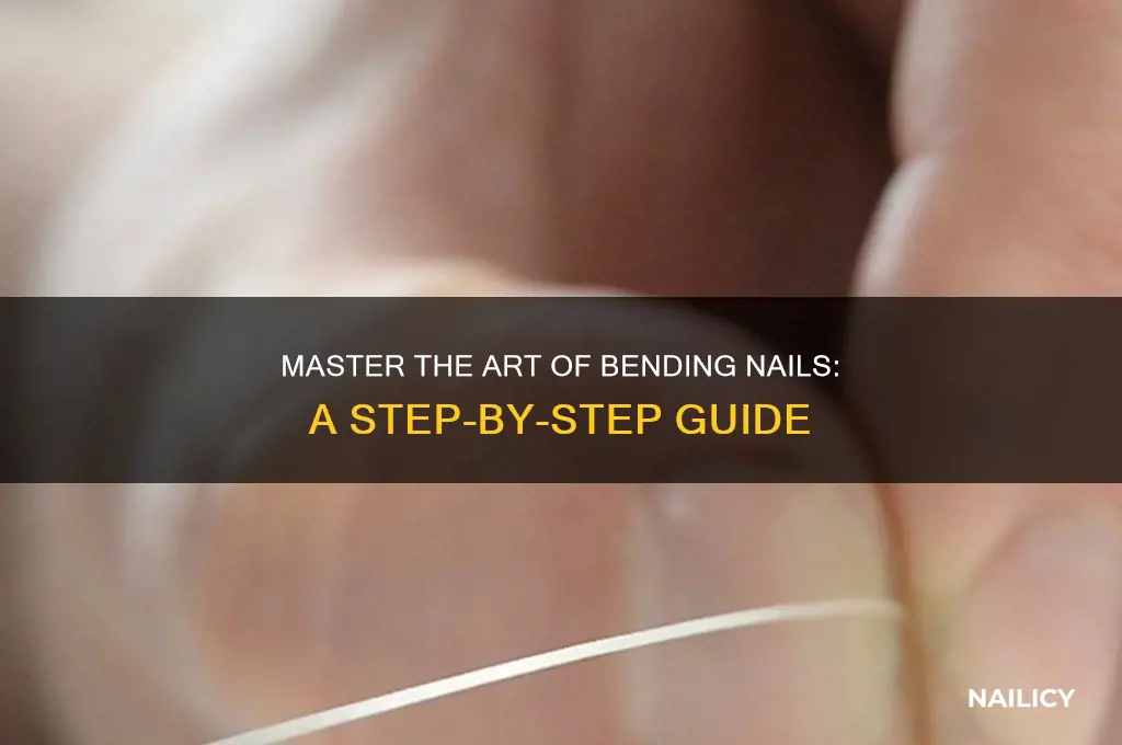 Master The Art Of Bending Nails: A Step-By-Step Guide | Nailicy