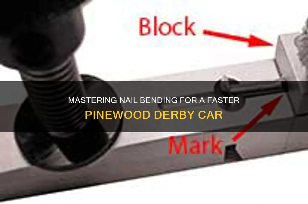 Mastering Nail Bending For A Faster Pinewood Derby Car | Nailicy