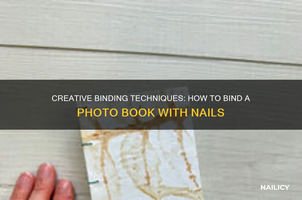Creative Binding Techniques: How To Bind A Photo Book With Nails | Nailicy