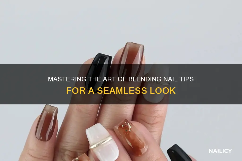 Mastering The Art Of Blending Nail Tips For A Seamless Look | Nailicy