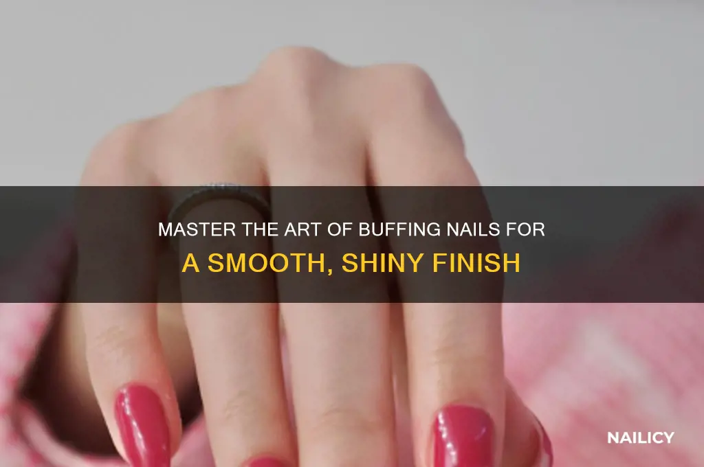 Master The Art Of Buffing Nails For A Smooth, Shiny Finish | Nailicy
