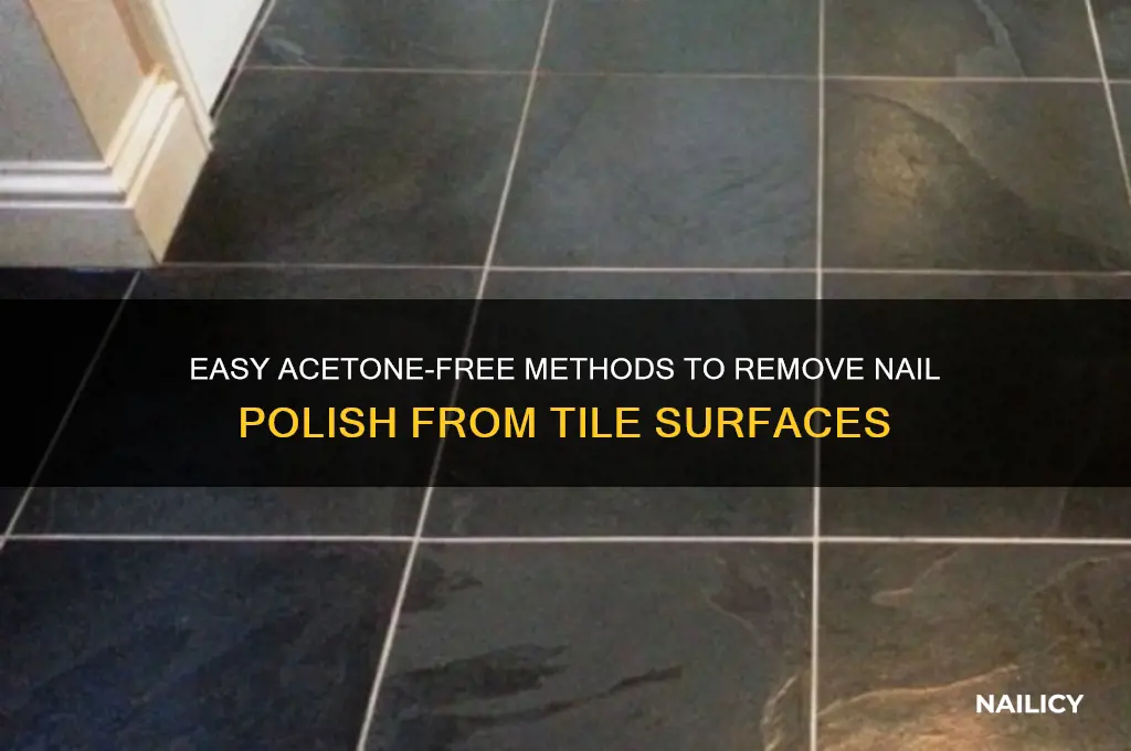 Easy Acetone-Free Methods To Remove Nail Polish From Tile Surfaces ...
