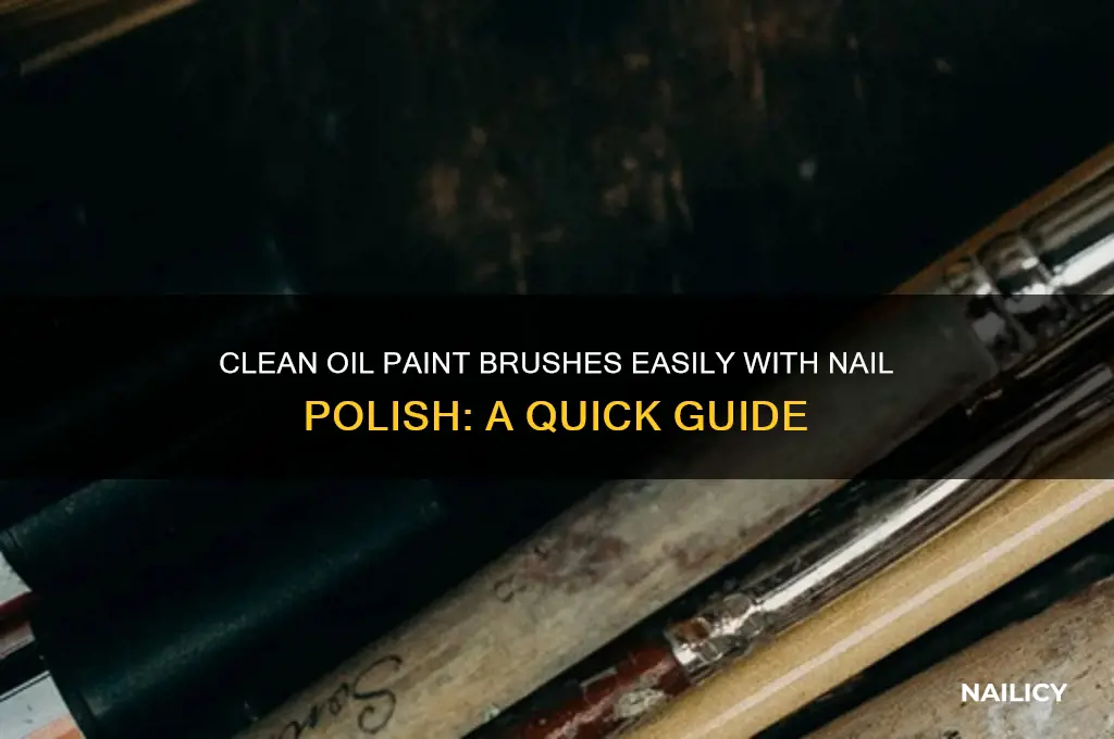 Clean Oil Paint Brushes Easily With Nail Polish: A Quick Guide | Nailicy