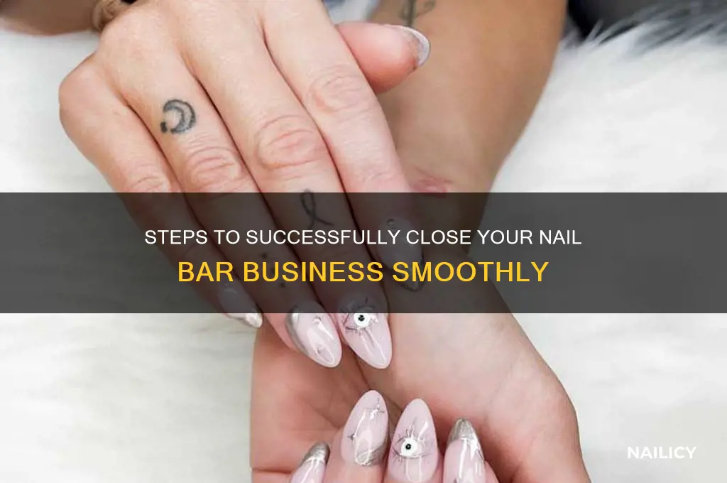 Steps To Successfully Close Your Nail Bar Business Smoothly | Nailicy