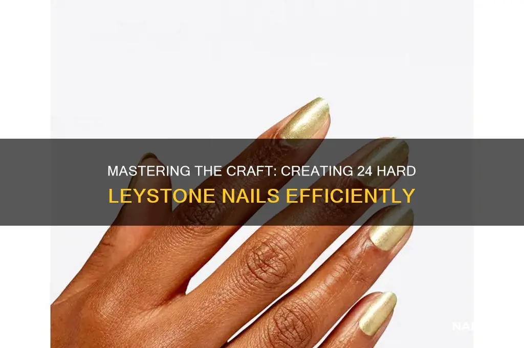 Mastering The Craft: Creating 24 Hard Leystone Nails Efficiently | Nailicy