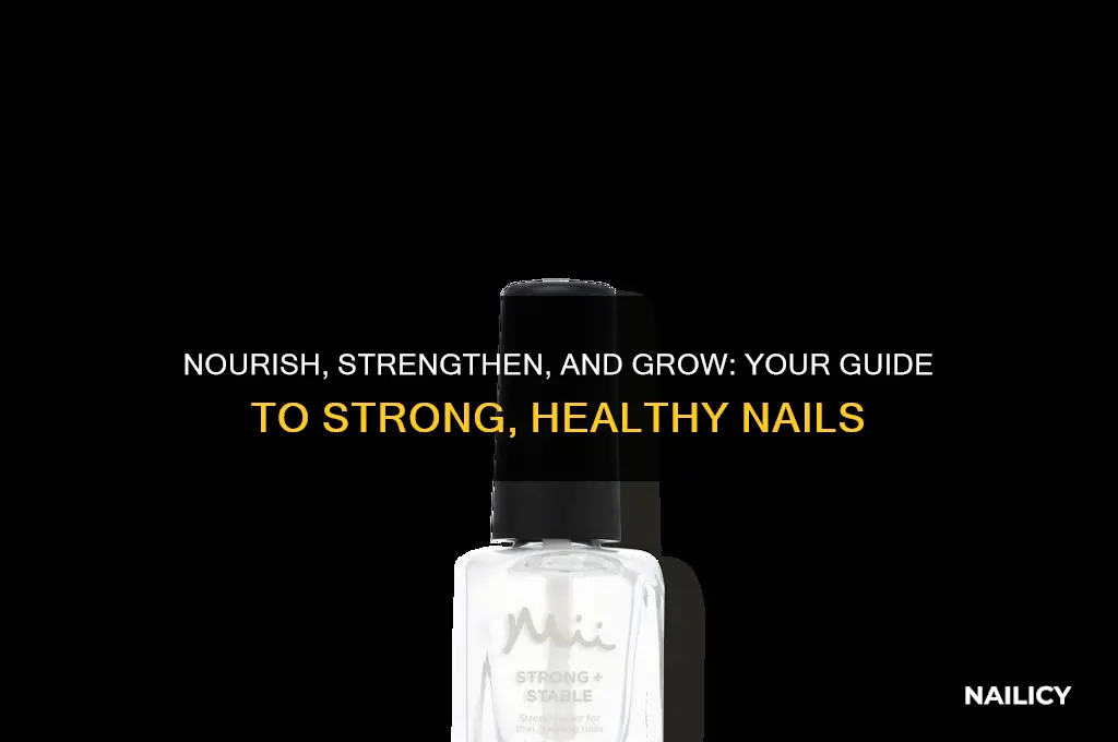 Nourish, Strengthen, And Grow: Your Guide To Strong, Healthy Nails ...