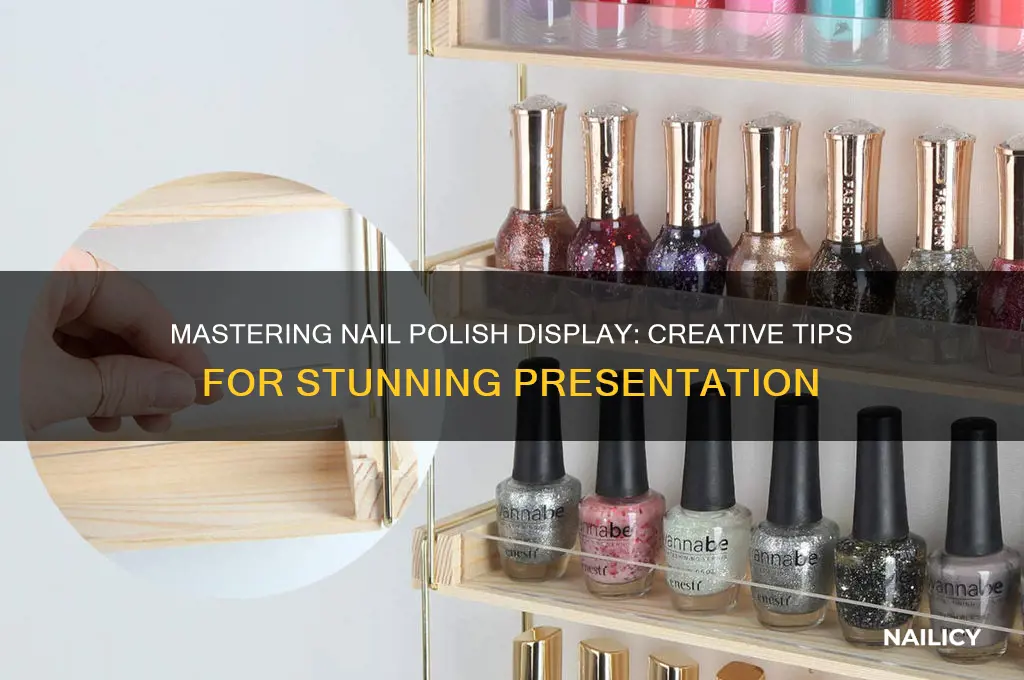 Mastering Nail Polish Display: Creative Tips For Stunning Presentation ...