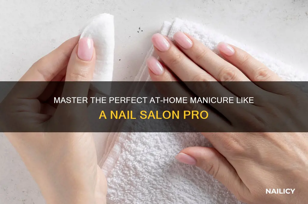 Master The Perfect At-Home Manicure Like A Nail Salon Pro | Nailicy