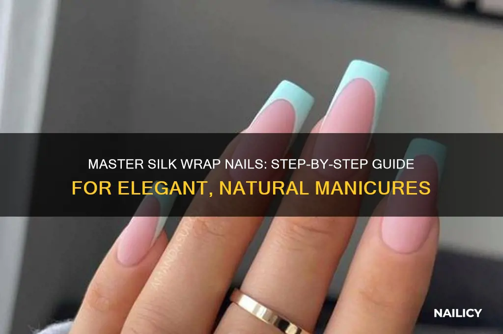 Master Silk Wrap Nails: Step-By-Step Guide For Elegant, Natural ...