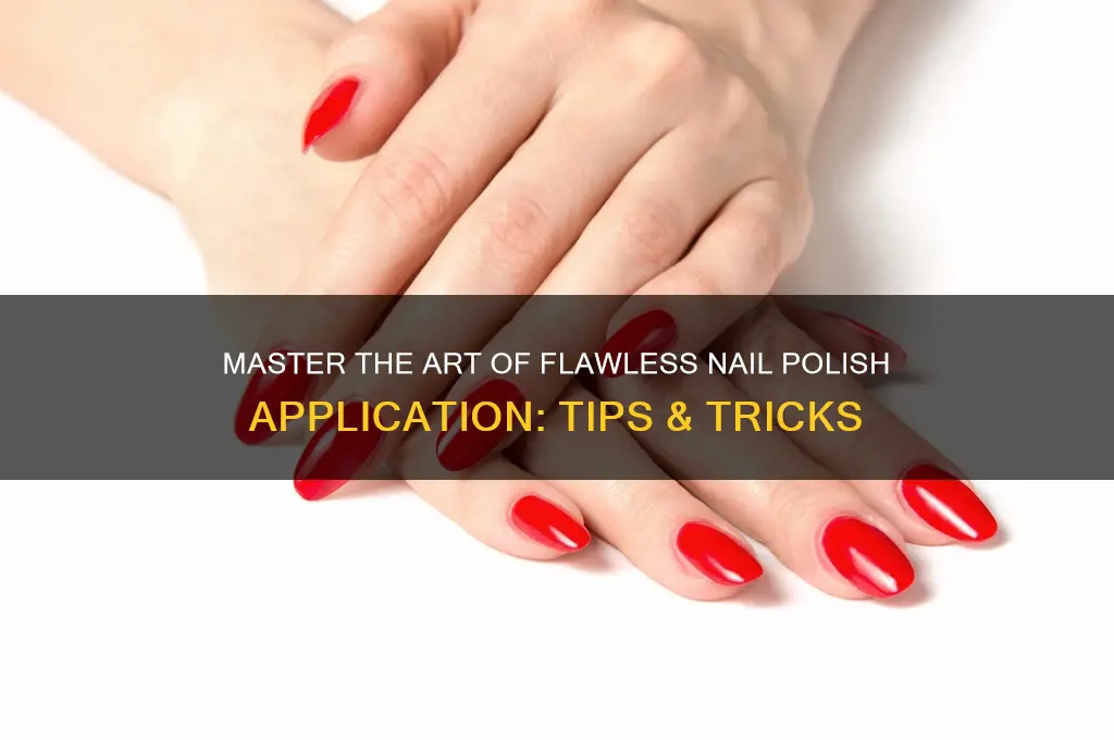 Master The Art Of Flawless Nail Polish Application: Tips & Tricks | Nailicy