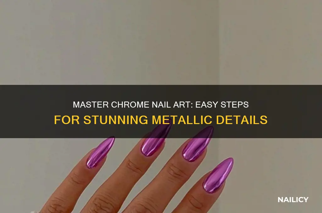 Master Chrome Nail Art: Easy Steps For Stunning Metallic Details | Nailicy