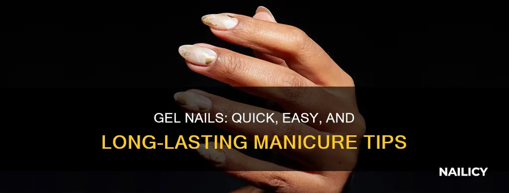 Gel Nails: Quick, Easy, And Long-Lasting Manicure Tips | Nailicy