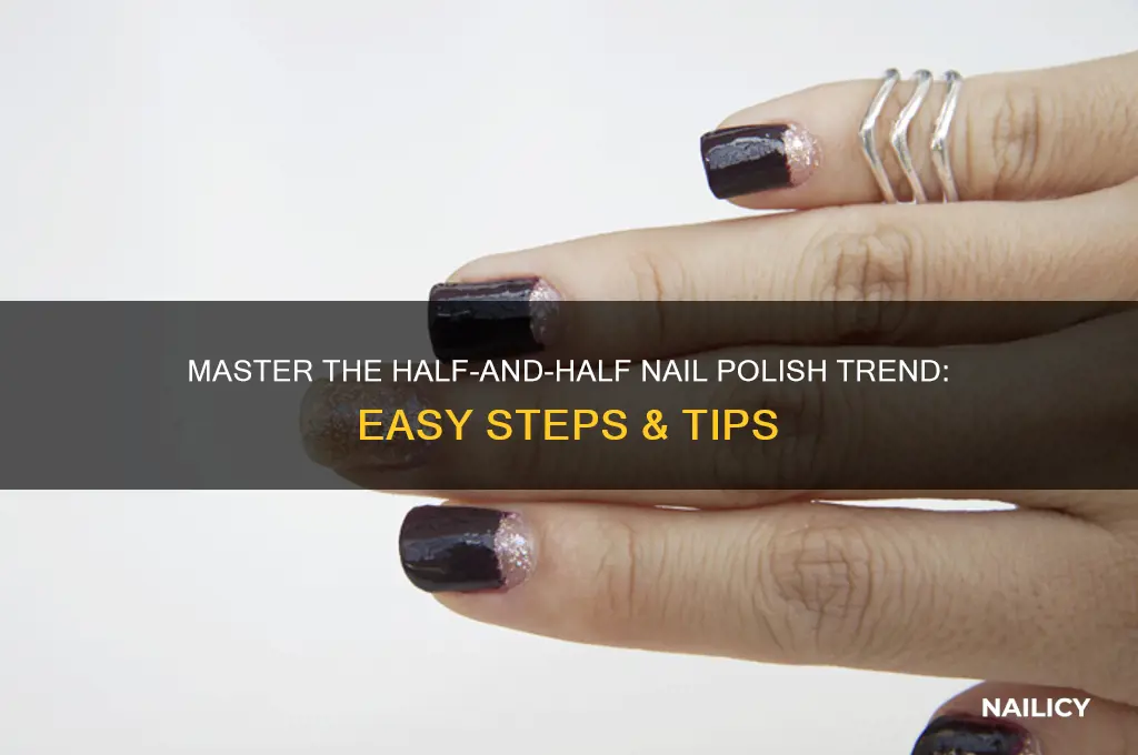 Master The Half-And-Half Nail Polish Trend: Easy Steps & Tips | Nailicy