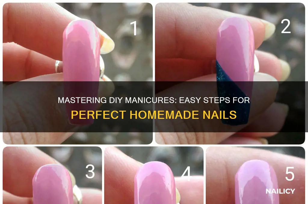 Mastering Diy Manicures: Easy Steps For Perfect Homemade Nails | Nailicy
