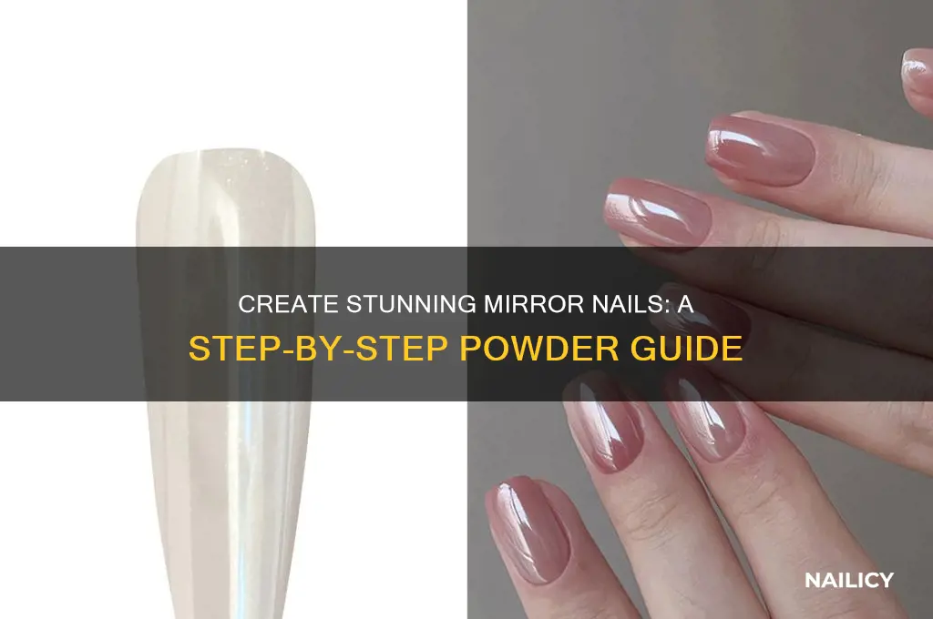 Create Stunning Mirror Nails: A Step-By-Step Powder Guide | Nailicy