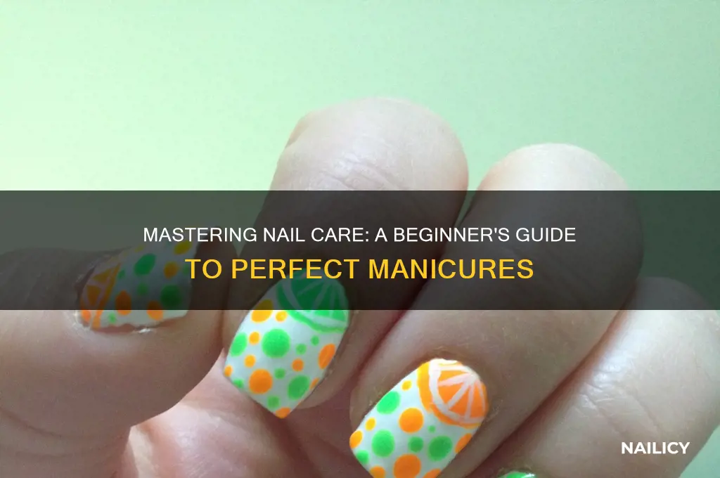 Mastering Nail Care: A Beginner's Guide To Perfect Manicures | Nailicy