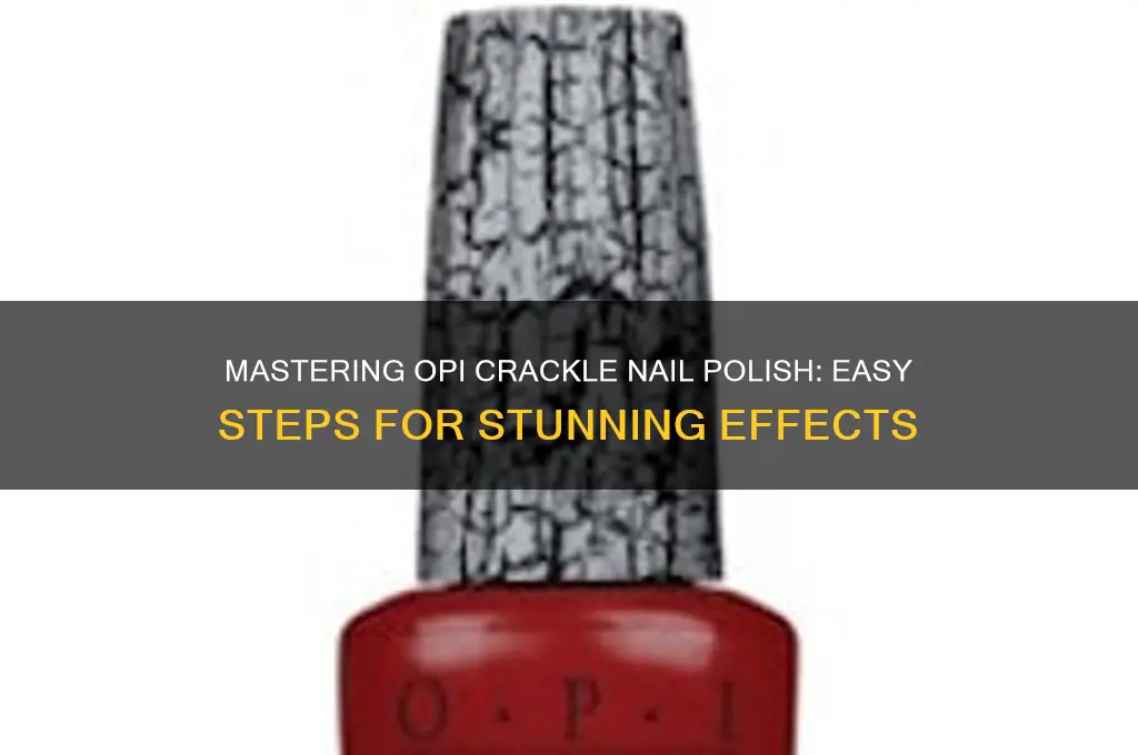 Mastering Opi Crackle Nail Polish: Easy Steps For Stunning Effects ...