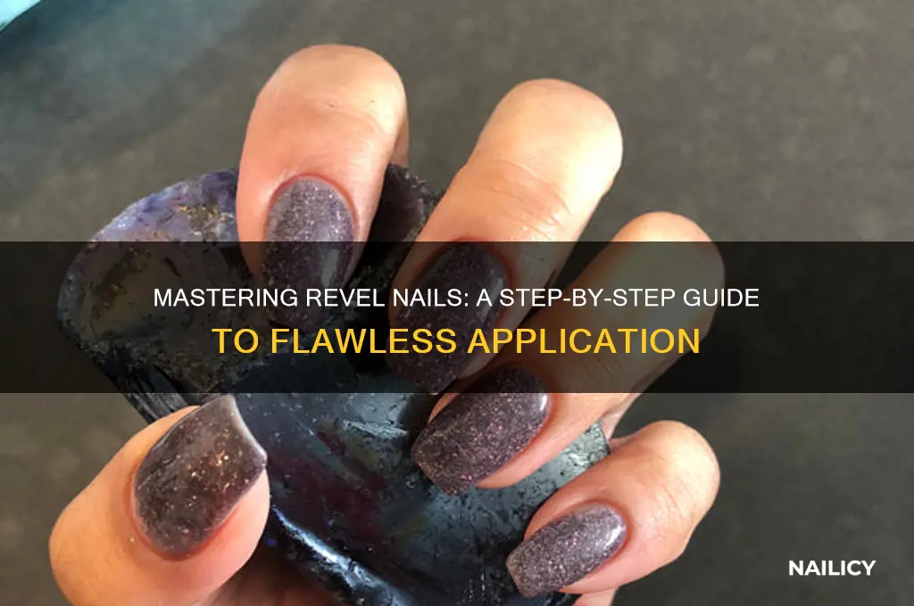 Mastering Revel Nails: A Step-By-Step Guide To Flawless Application ...