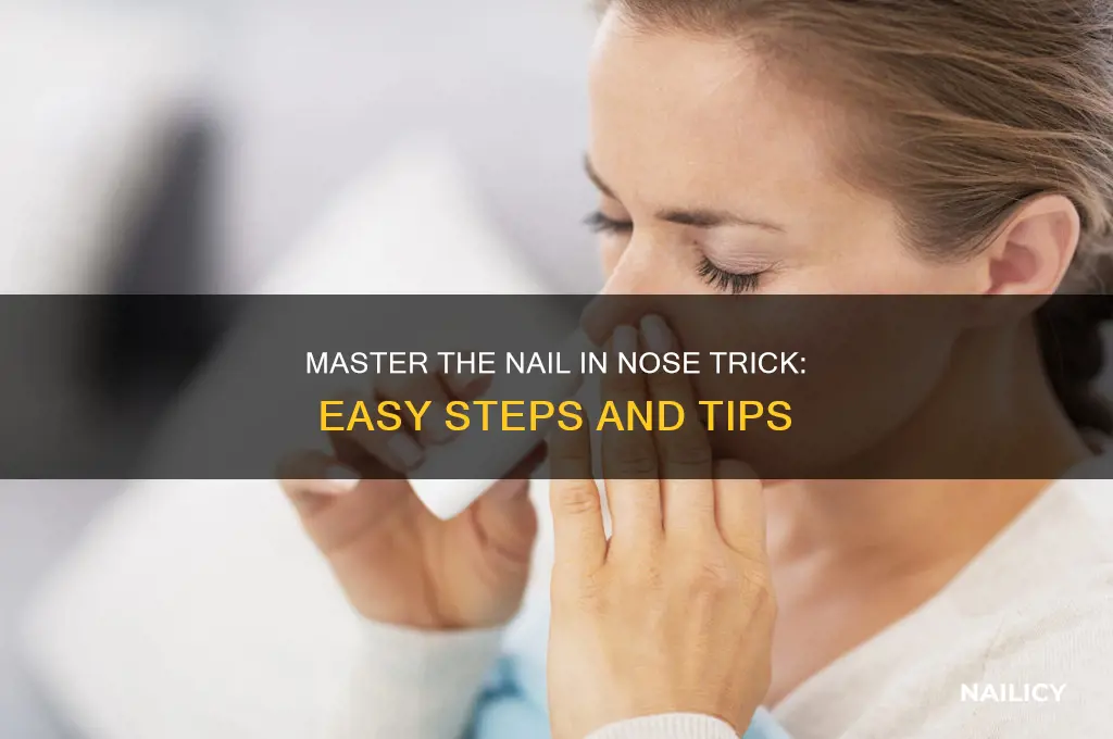Master The Nail In Nose Trick: Easy Steps And Tips | Nailicy