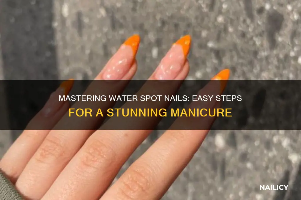 Mastering Water Spot Nails: Easy Steps For A Stunning Manicure | Nailicy
