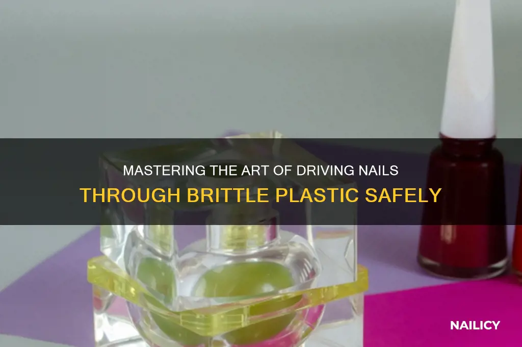 Mastering The Art Of Driving Nails Through Brittle Plastic Safely | Nailicy