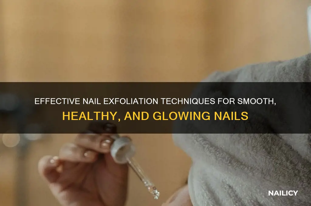 Effective Nail Exfoliation Techniques For Smooth, Healthy, And Glowing ...