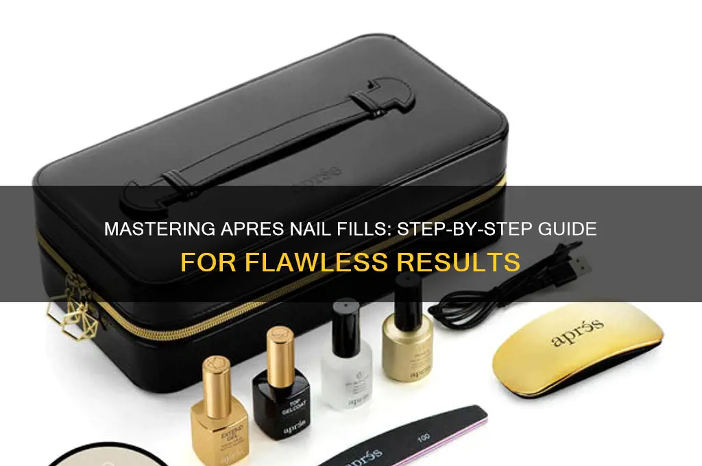 Mastering Apres Nail Fills: Step-By-Step Guide For Flawless Results ...